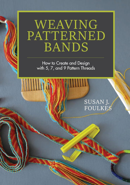 Weaving Patterned Bands 5, 7, and 9 Pattern Threads by Susan J. Foulke ...